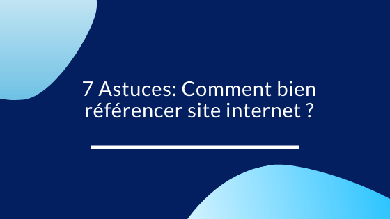 7 Astuces: Comment bien Référencer Site Internet ? - InGrowth