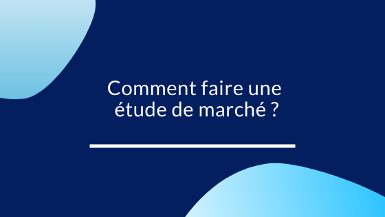 En 6 étapes une étude de marché: Comment faire ? - InGrowth